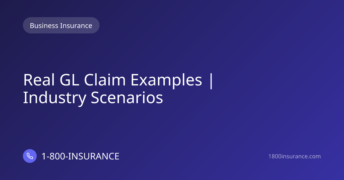 Real GL Claim Examples | Industry Scenarios | 1-800-INSURANCE