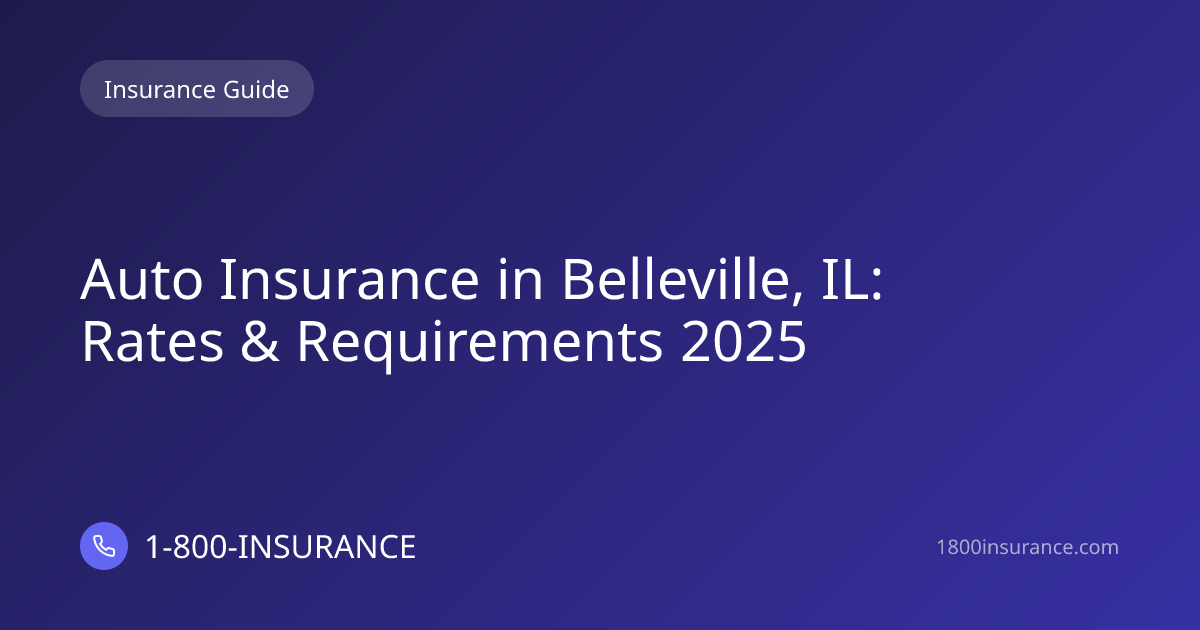 Auto Insurance in Belleville, IL: Rates & Requirements 2025