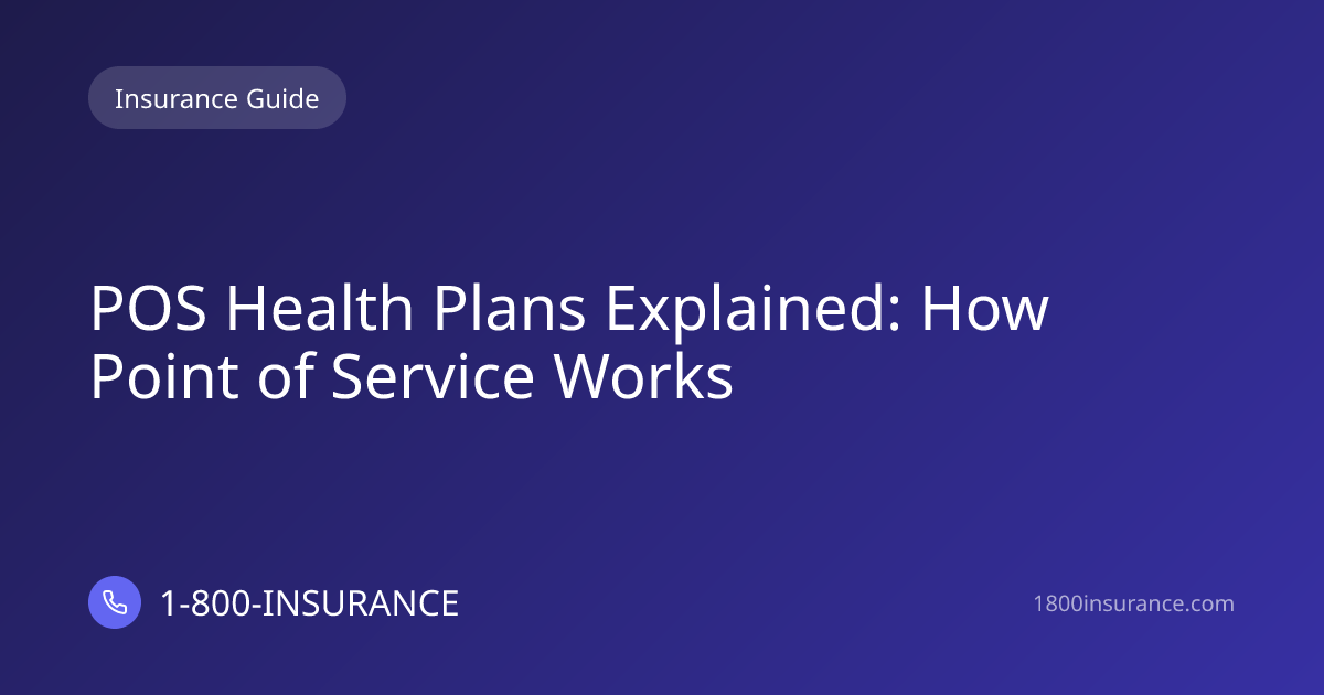 POS Health Plans Explained: How Point of Service Works